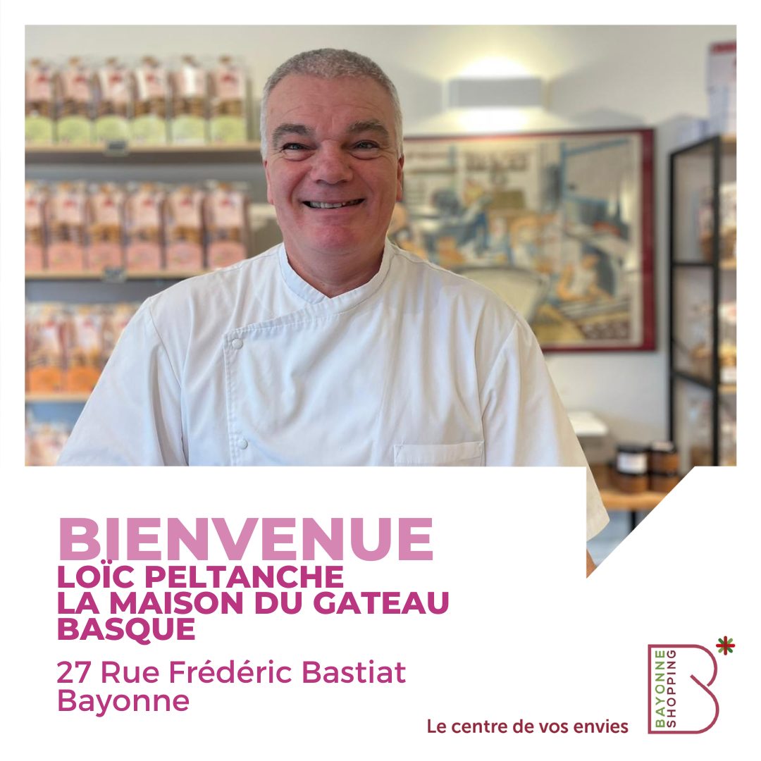 Loic Peltanche La Maison du Gâteau Basque – Bayonne Shopping – Bayonne